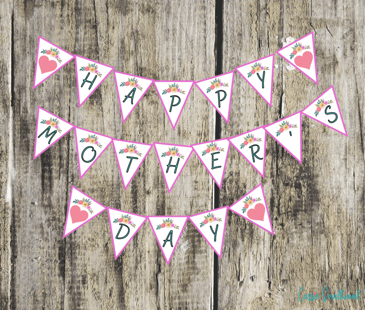 5 Pretty Printable Mother's Day Banners - Cassie Smallwood