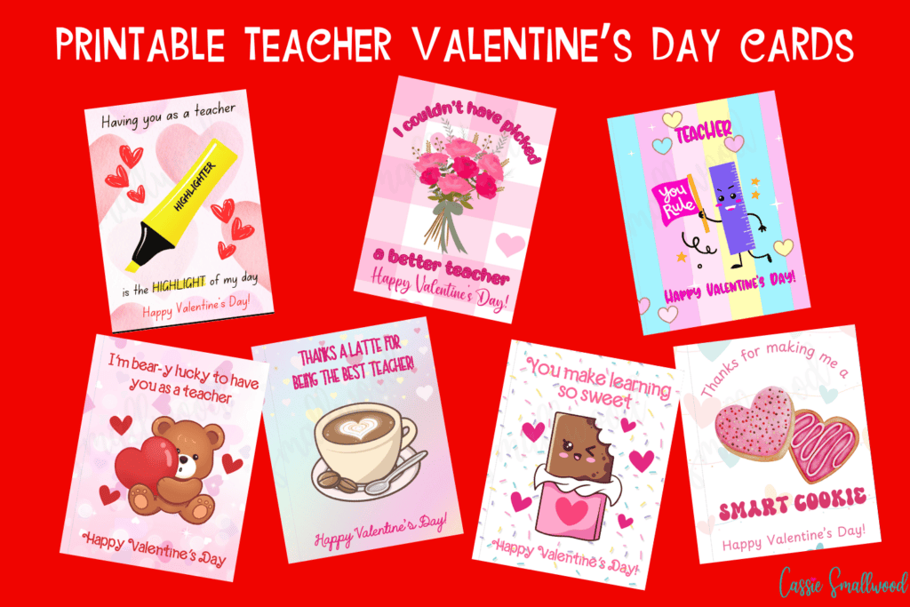 7 CUTE Happy Valentine's Day Teacher Printable Cards - Cassie Smallwood